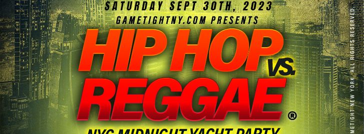 Hip Hop Vs. Reggae® Nyc Jewel Yacht Party Cruise Saturday Skyport Mari ...