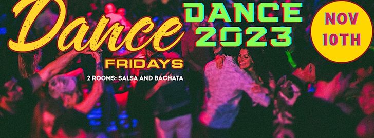 Dance Fridays - Salsa Dancing, Bachata Dancing, Dance Lessons For All ...