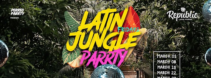 Reggaeton Jungle Parrty - Fridays @ Republic - Latin Dance Party ...